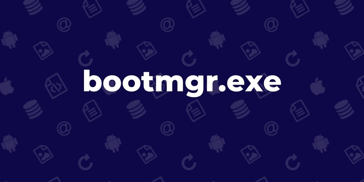 Bootmgr Exe Windows Boot Manager Is It Safe