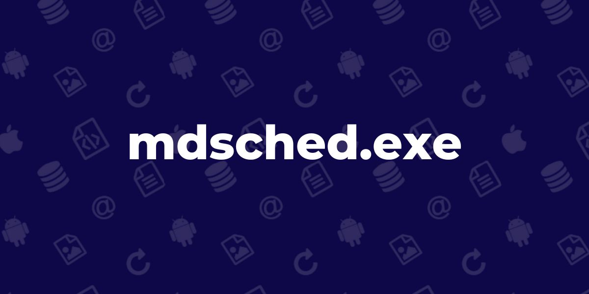 What is mdsched.exe (Windows Memory Diagnostics Tool)? Safe?