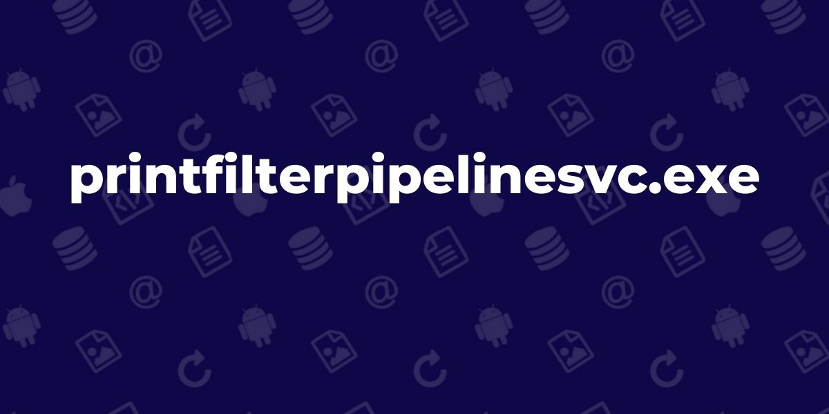 printfilterpipelinesvc.exe | Enables XPS Printing In Microsoft Windows