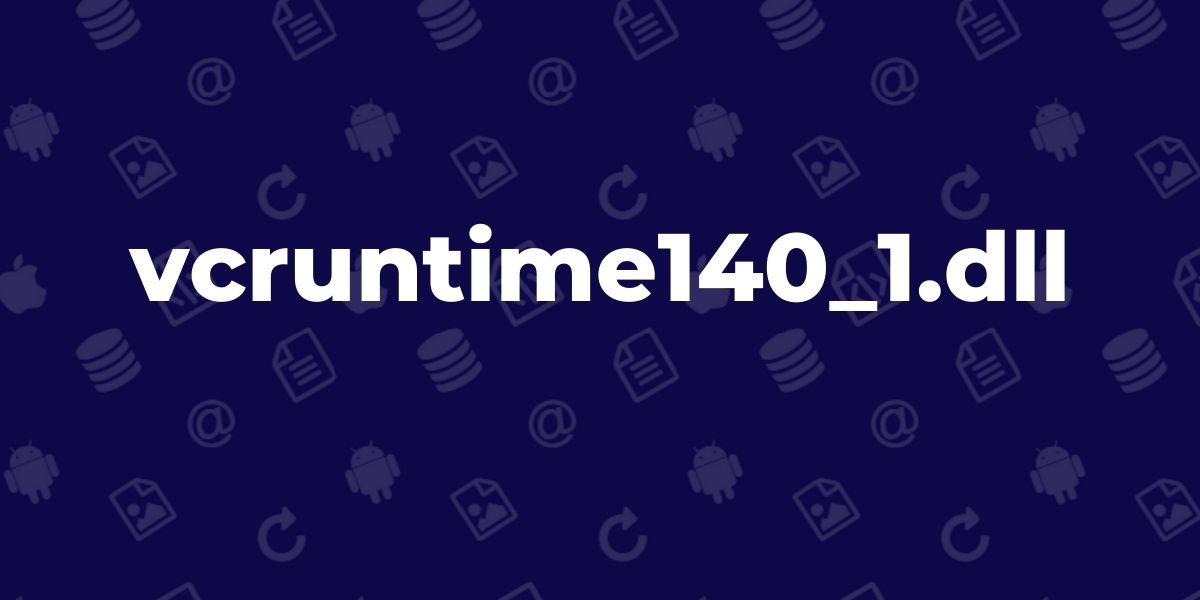 What Is vcruntime140_1.dll? | Fix 'vcruntime140_1.dll Is Missing' Issues